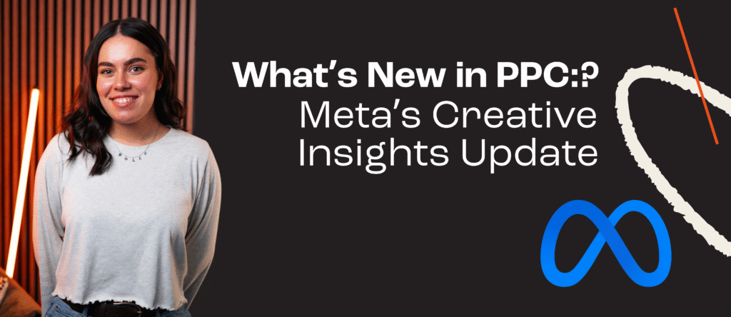 What’s New in PPC: Meta’s Creative Insights Update - Superfly - Digital ...